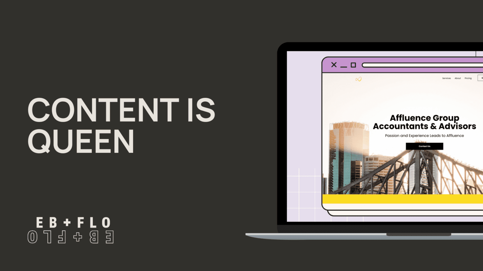 Content is Queen | Eb and Flo Digital Studio